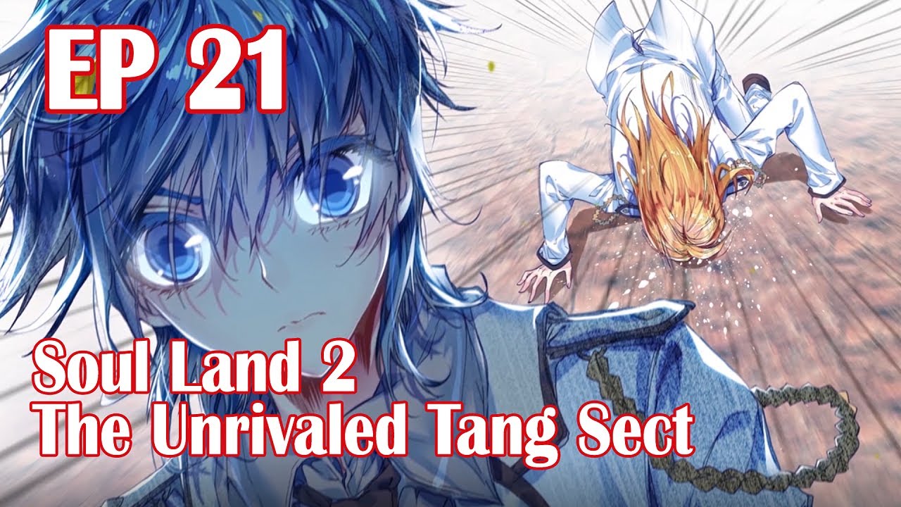 【SoulLand II The Unrivaled Tang Sect】 S1 EP21丨DouLuoDALu 2 #SoulLand # ...