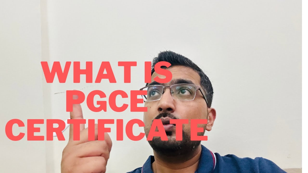 What is PGCE Certificate? || What are the benefits of PGCE Certificate ...