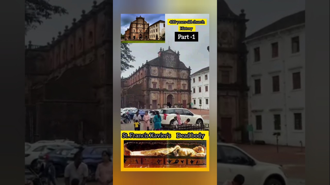 Mystery of dead body in Old goa church #stxavier #oldgoachurch #mystery ...