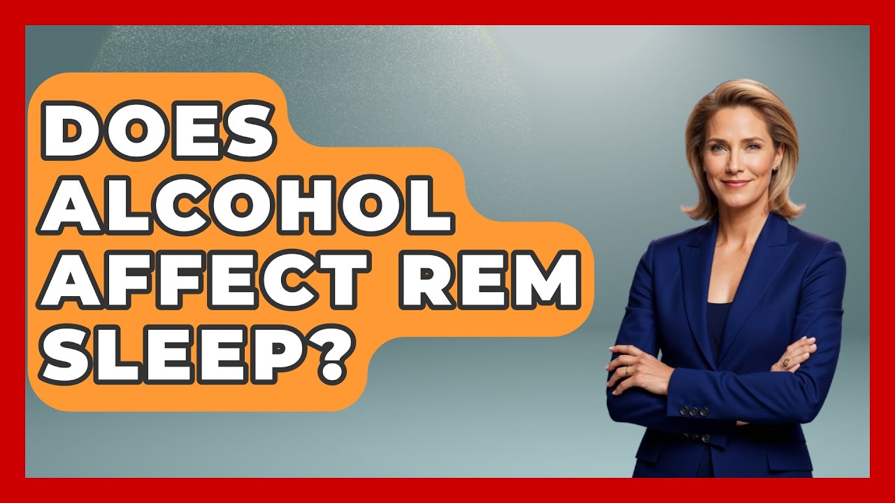 Does Alcohol Affect REM Sleep? - Sleep Wellness Workshop - YouTube