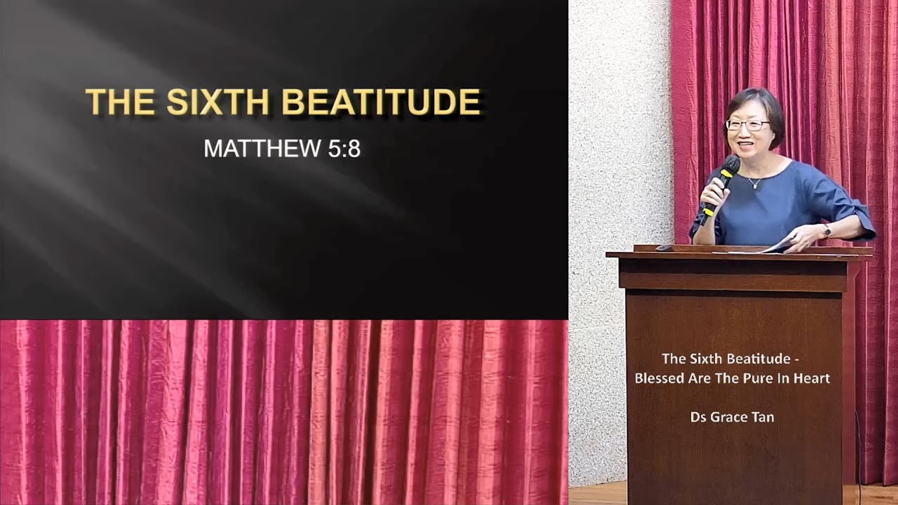 The Sixth Beatitude - Blessed Are The Pure In Heart | Ds Grace Tan | 18 ...