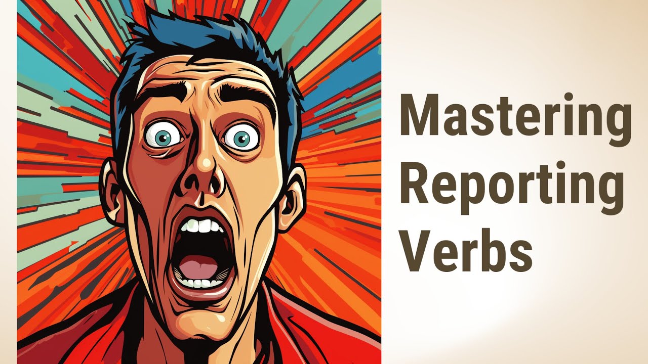 Mastering Reporting Verbs in English: Let Your Words Speak! - YouTube