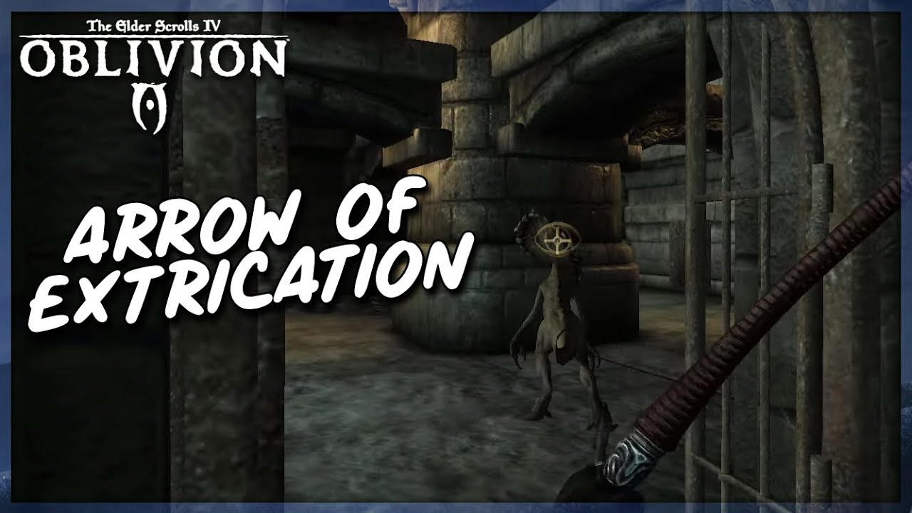 Elder Scrolls IV: Oblivion #38 - Arrow of Extrication - YouTube