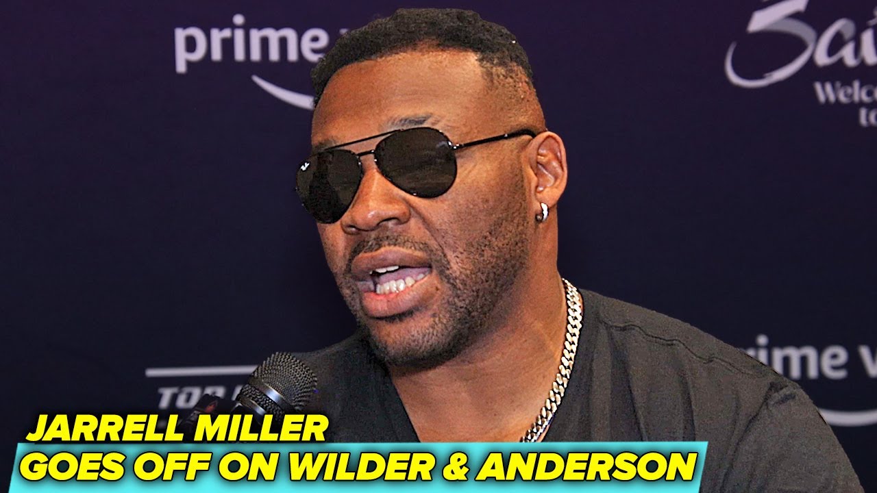 Jarell Miller RIPS "PR*CK" Deontay Wilder; GOES OFF on Jared Anderson ...