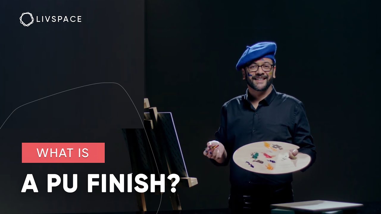 What is a PU Finish? | Home Interiors Decoded | Livspace - YouTube