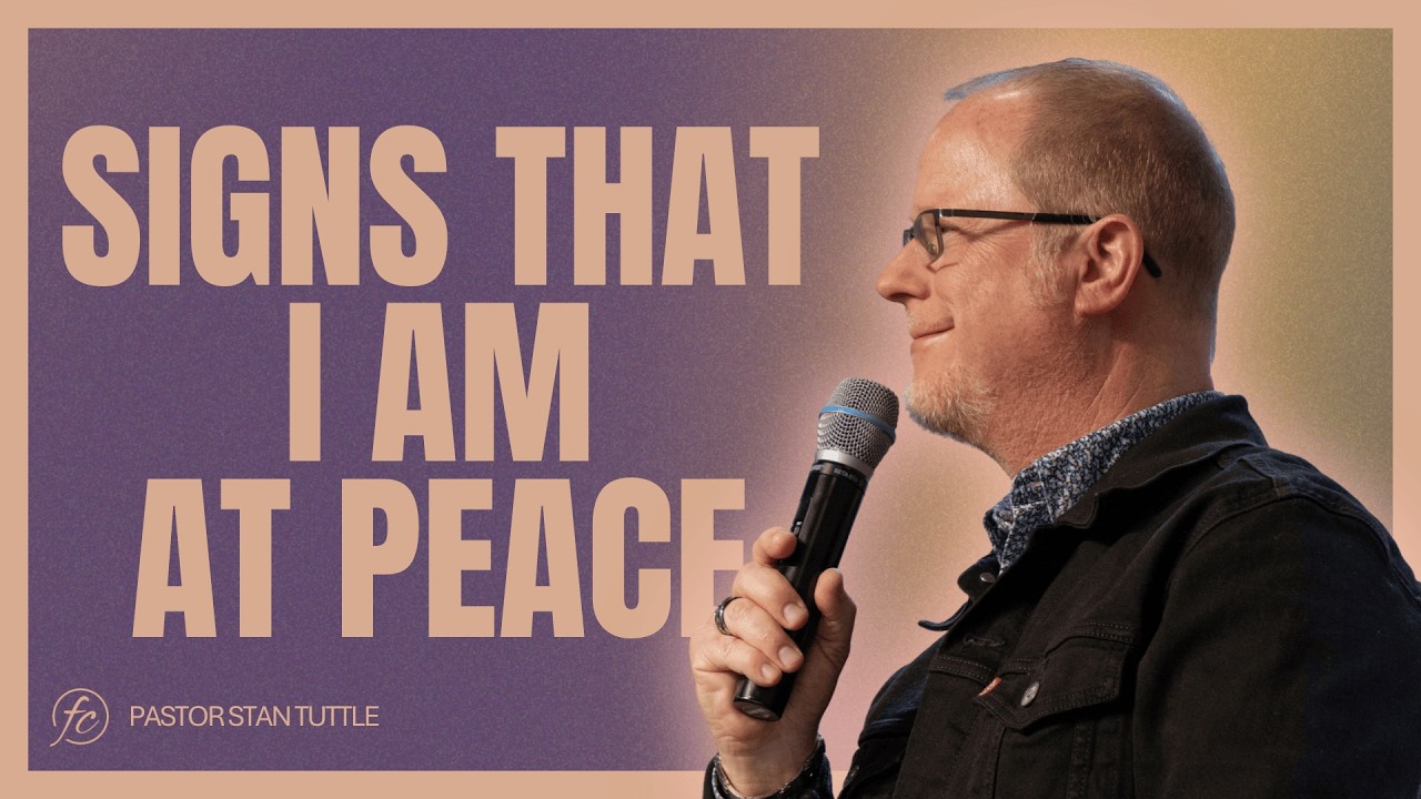 Signs That I Am At Peace | Pastor Stan Tuttle | Freewater Church - YouTube