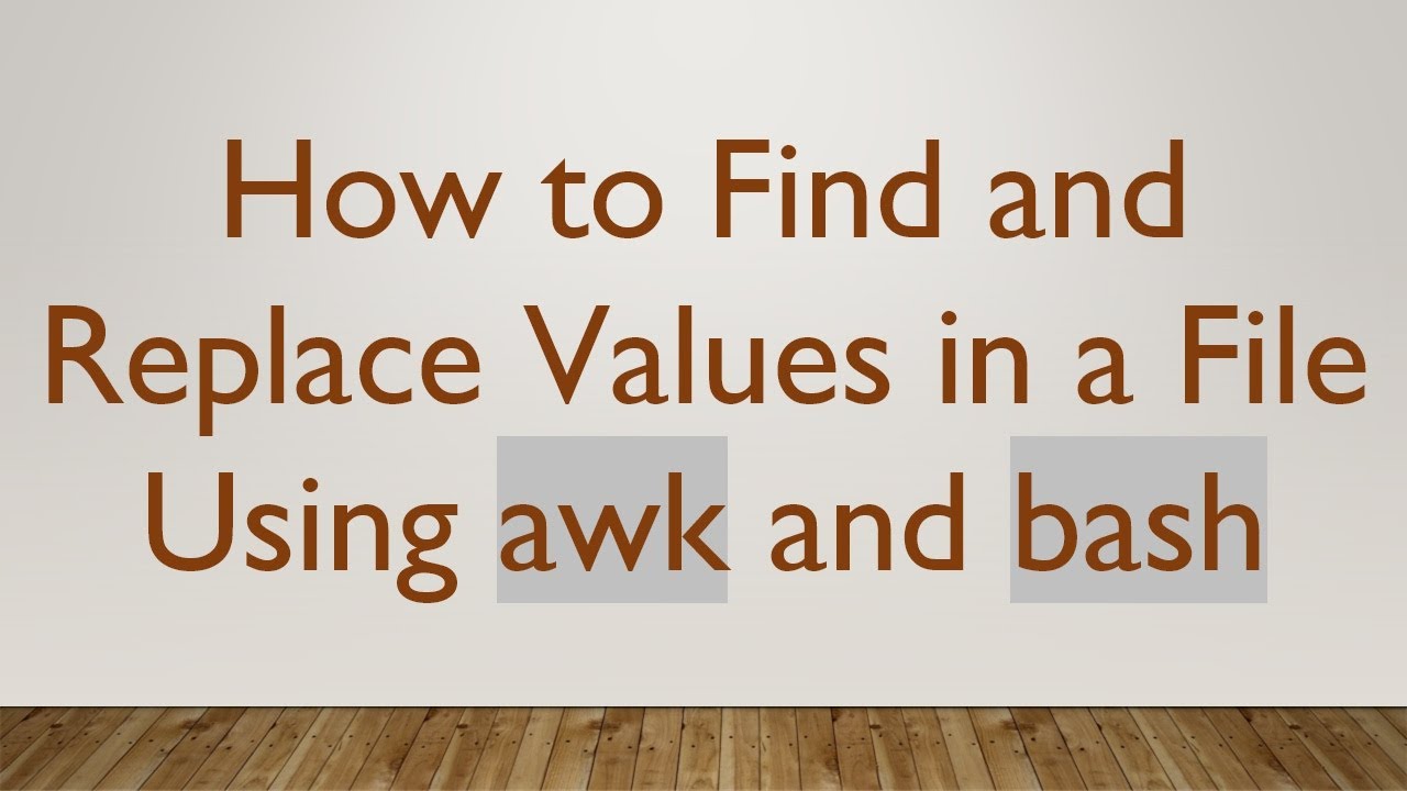 How To Find And Replace Values In A File Using Awk And Bash Youtube 0540