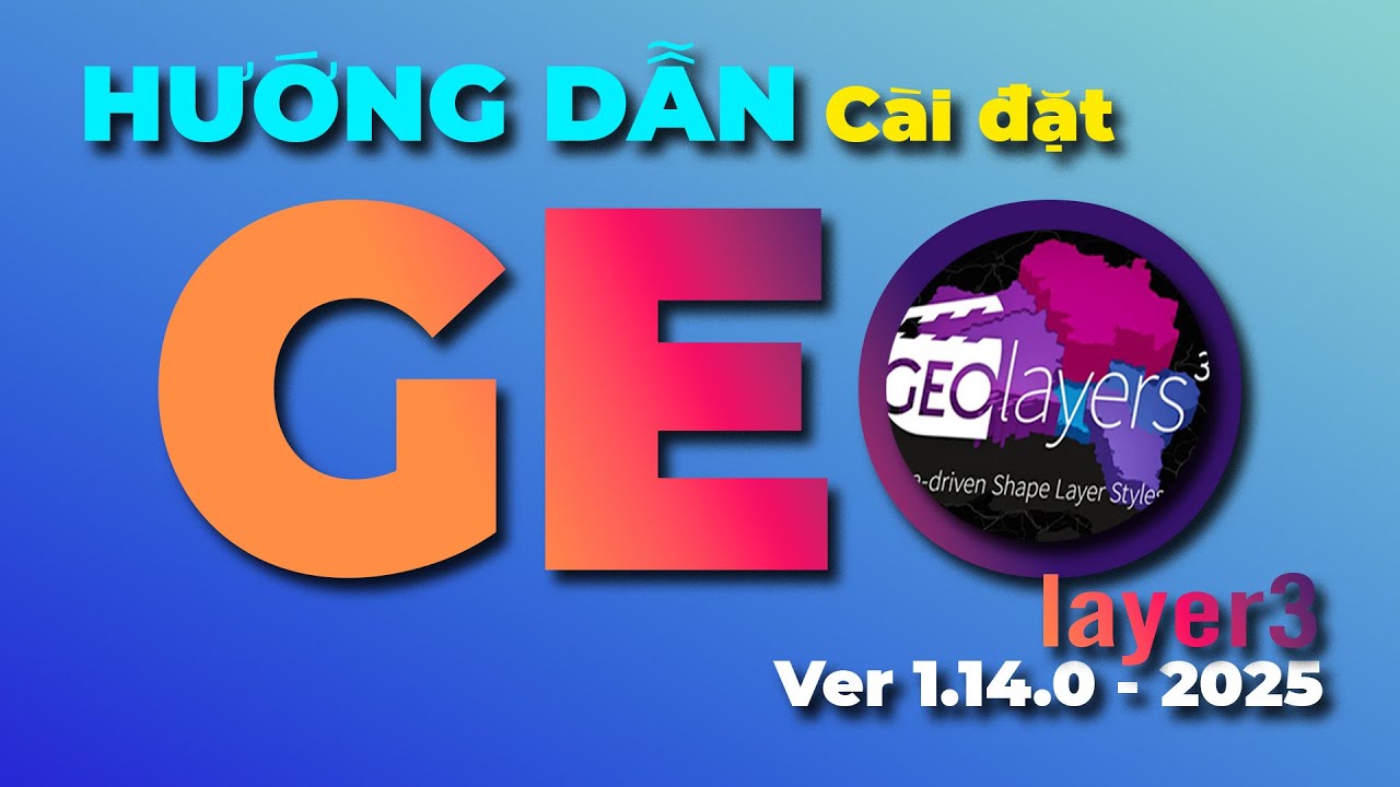 Cách Cài GEOlayer 3 Mới Nhất 2025 - YouTube