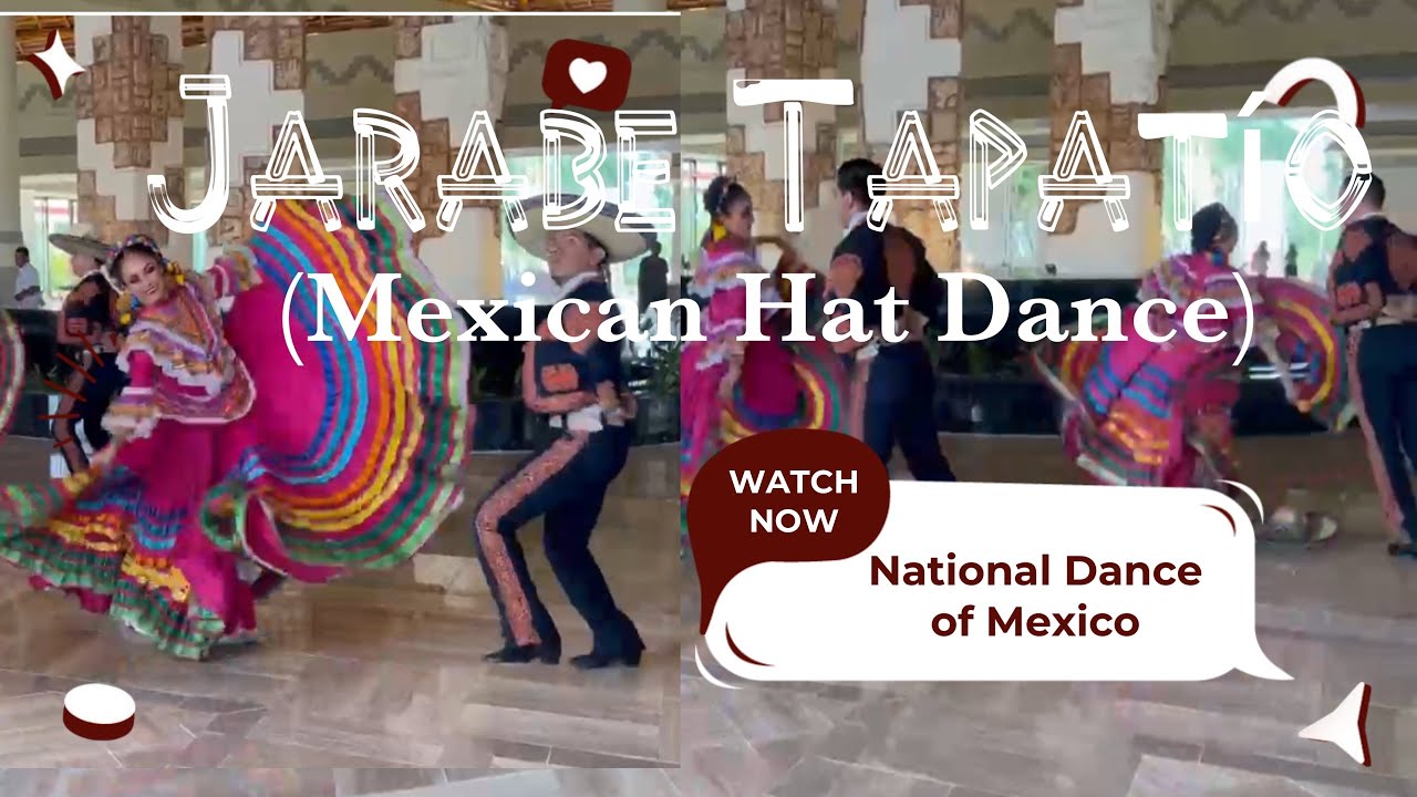 Jarabe Tapatío - (Mexican Hat Dance) The National Dance of Mexico ...