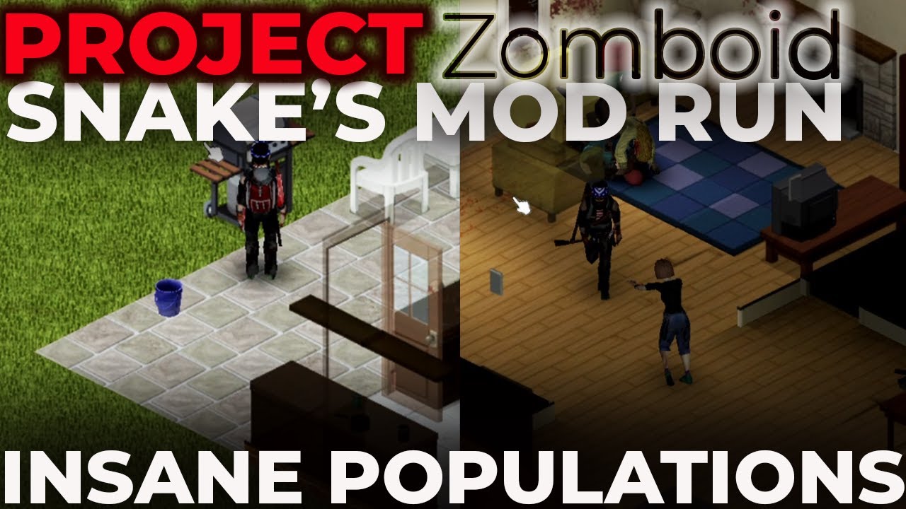 Project Zomboid | Snake's ModPack | Insane Zombie Pops | Riverside Run ...