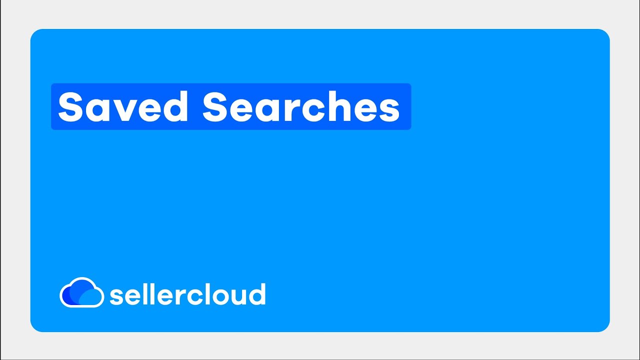 How to Create Saved Searches | Sellercloud Tutorial - YouTube