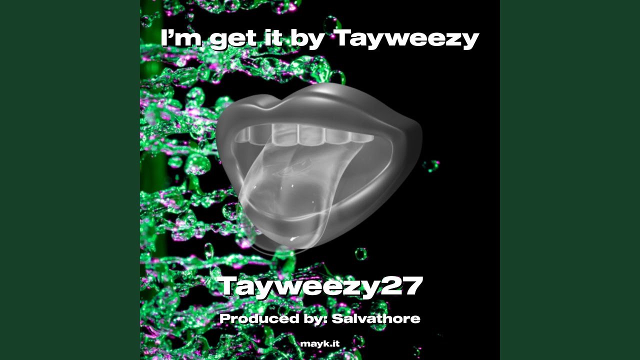 I’m get it by Tayweezy - YouTube