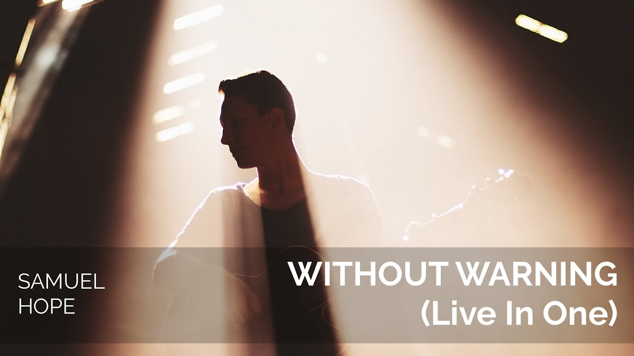 Samuel Hope - Without Warning (Live In One) - YouTube