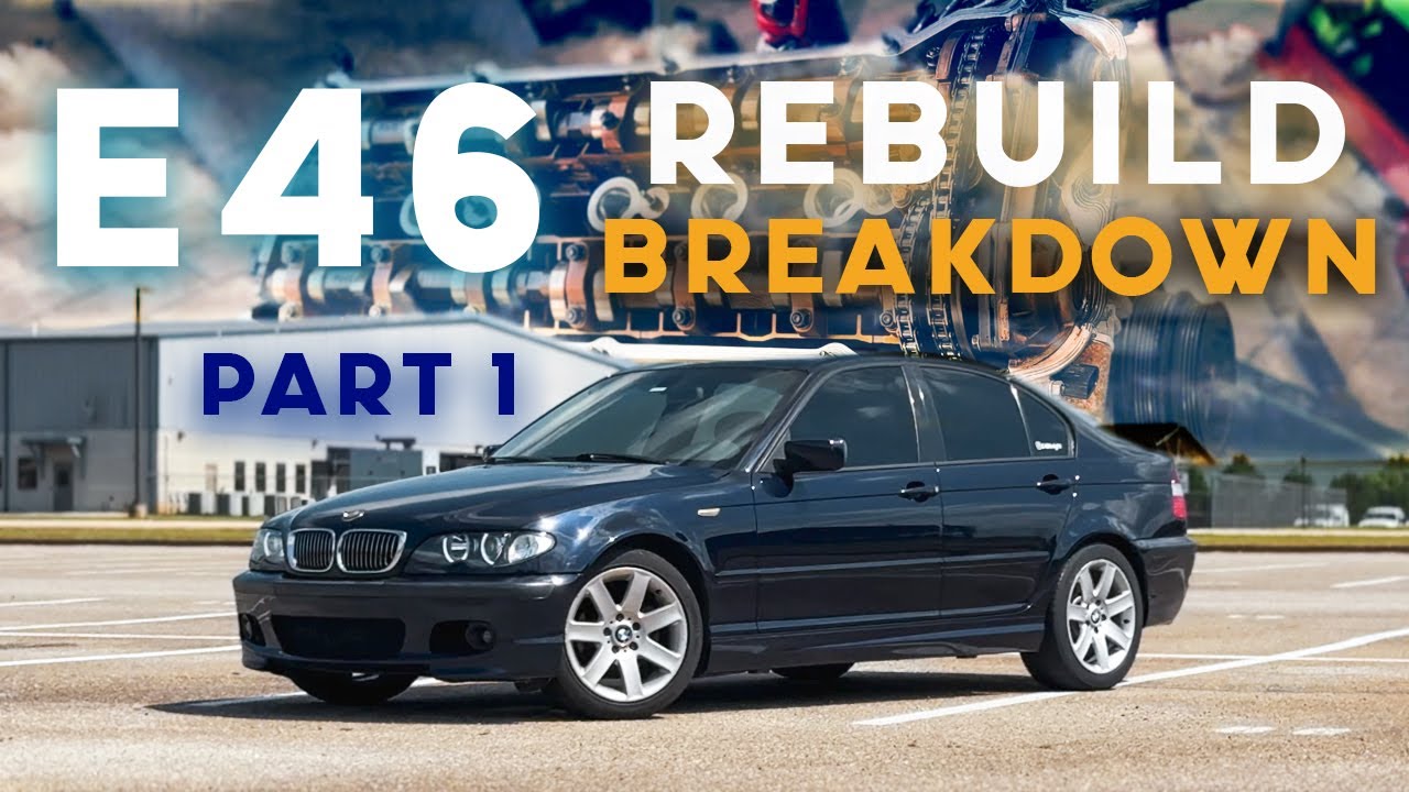 BMW E46 Re-Build Breakdown Part 1 | Engine Swap + Upgrades/Maintenance ...