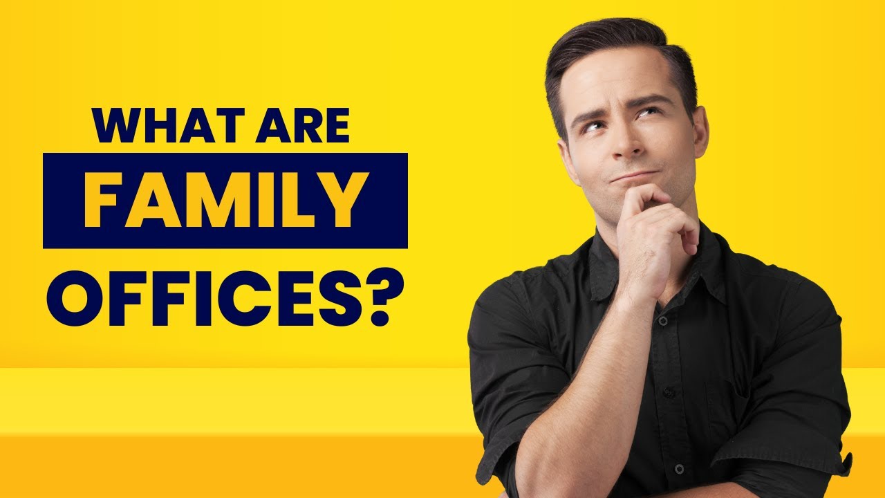 What are Family offices | The Power of Family Offices Revealed - YouTube