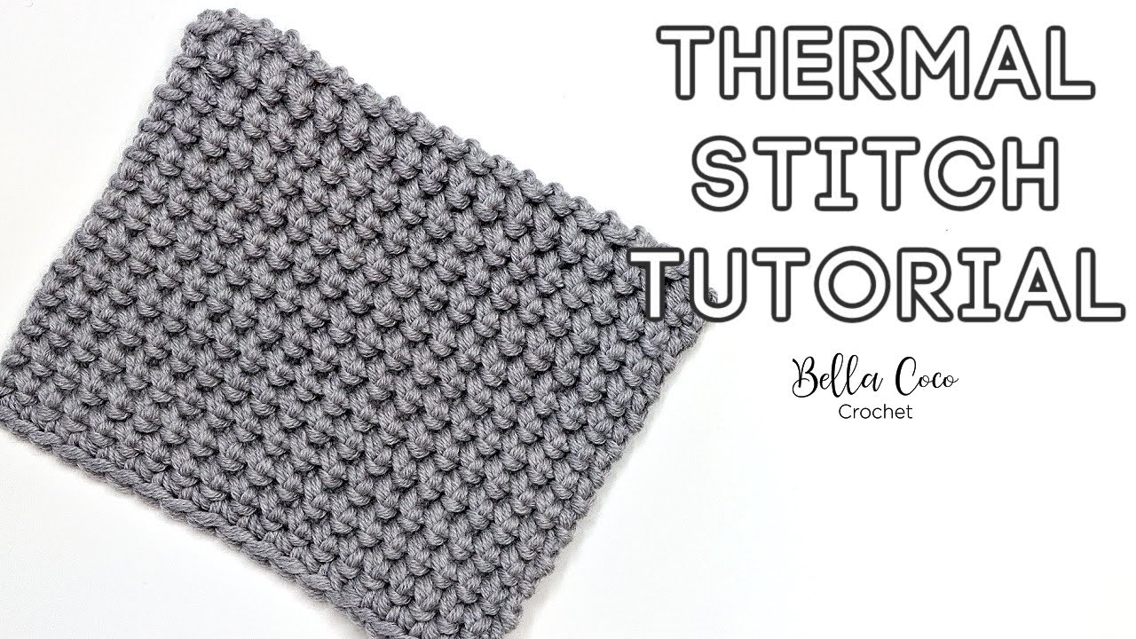HOW TO CROCHET THE THERMAL STITCH | EASY TUTORIAL | Bella Coco Crochet ...