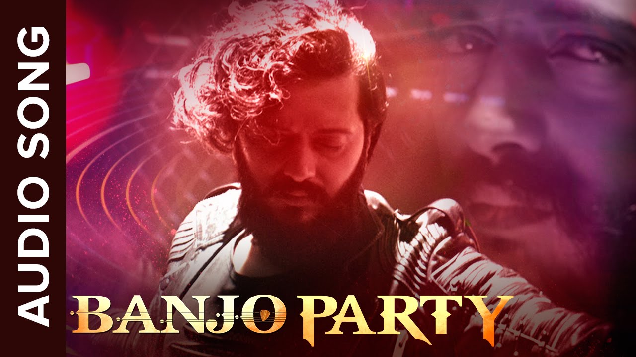 Banjo Party Song | Full Audio | Banjo | Riteish Deshmukh, Nargis Fakhri ...