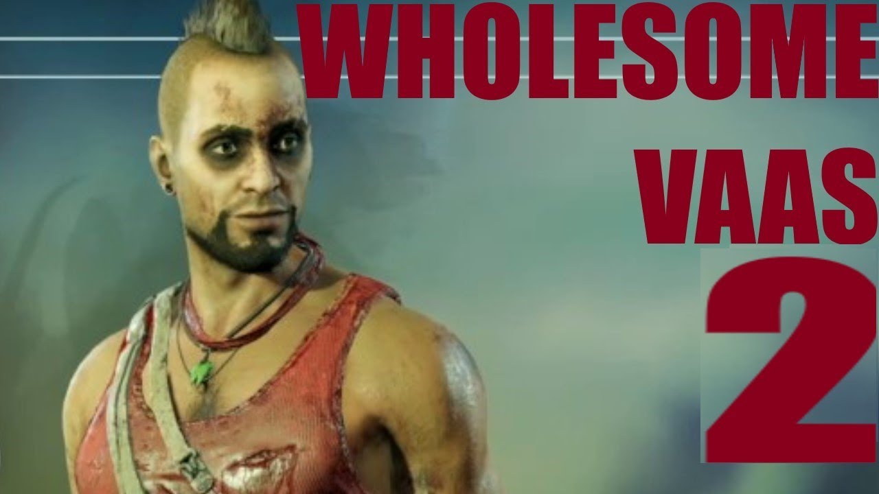 Wholesome Vaas moments 2 - YouTube