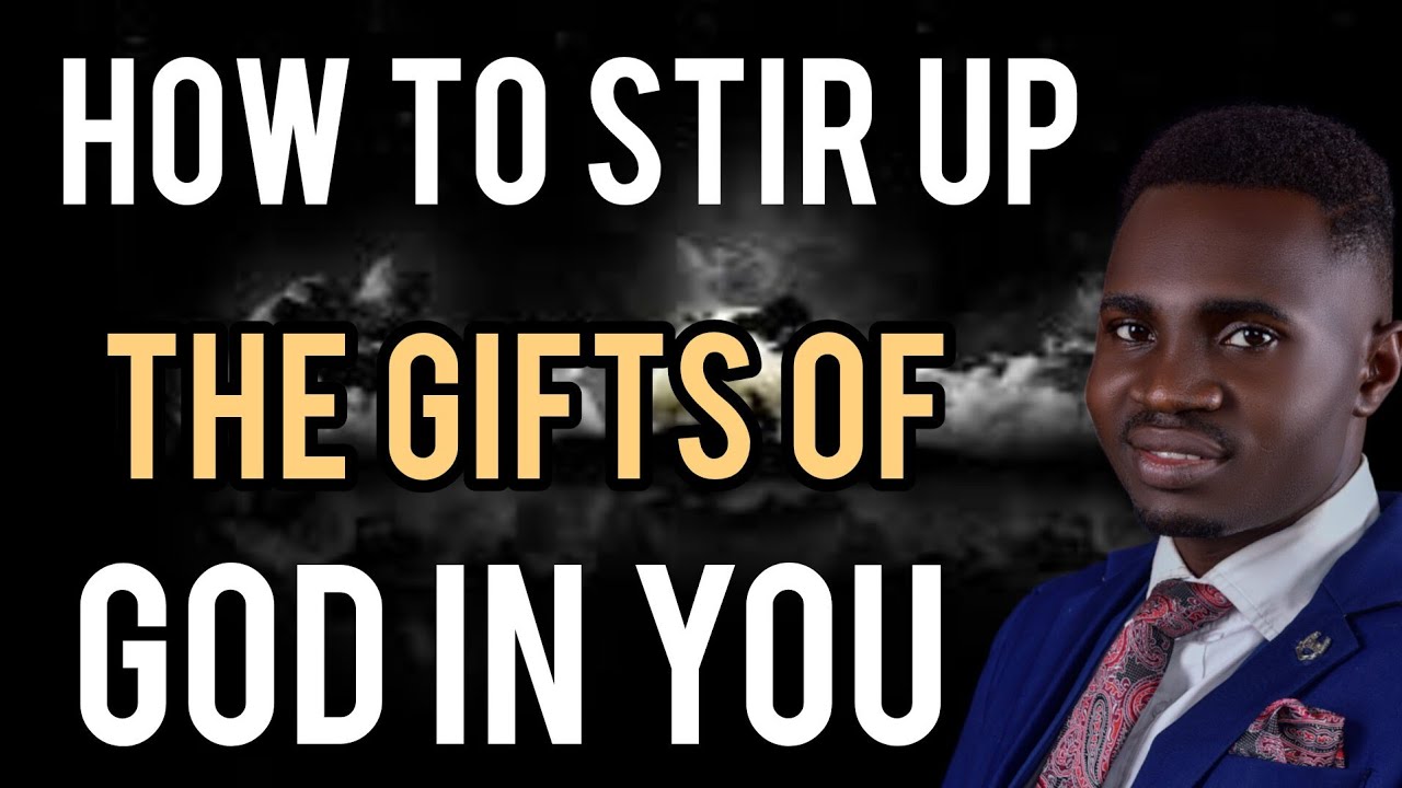 How to Stir up the Gifts of God Within You | Unlocking Your Divine ...