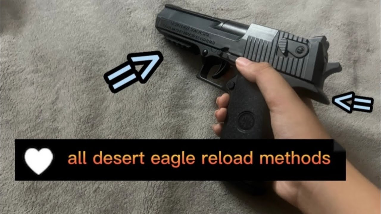 All desert eagle reload methods | ThinhGHT456 - YouTube