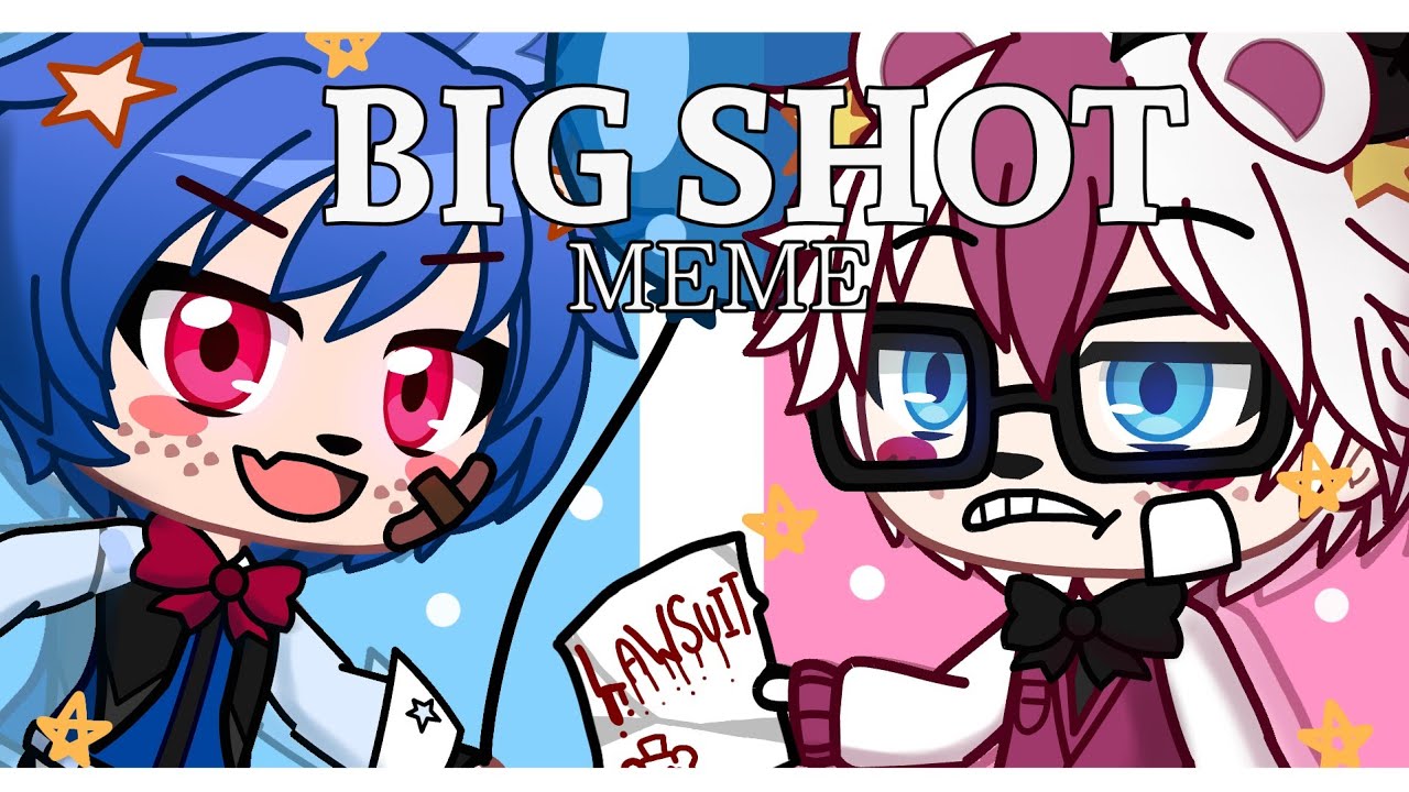 Big Shot[]MEME||F/ Helpy & BonBon[] Gacha Club[]FnAF•°☆ - YouTube