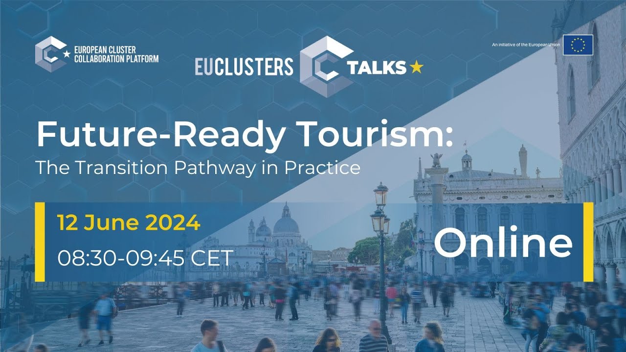 EU Clusters Talks: Future-Ready Tourism: The Transition Pathway in ...
