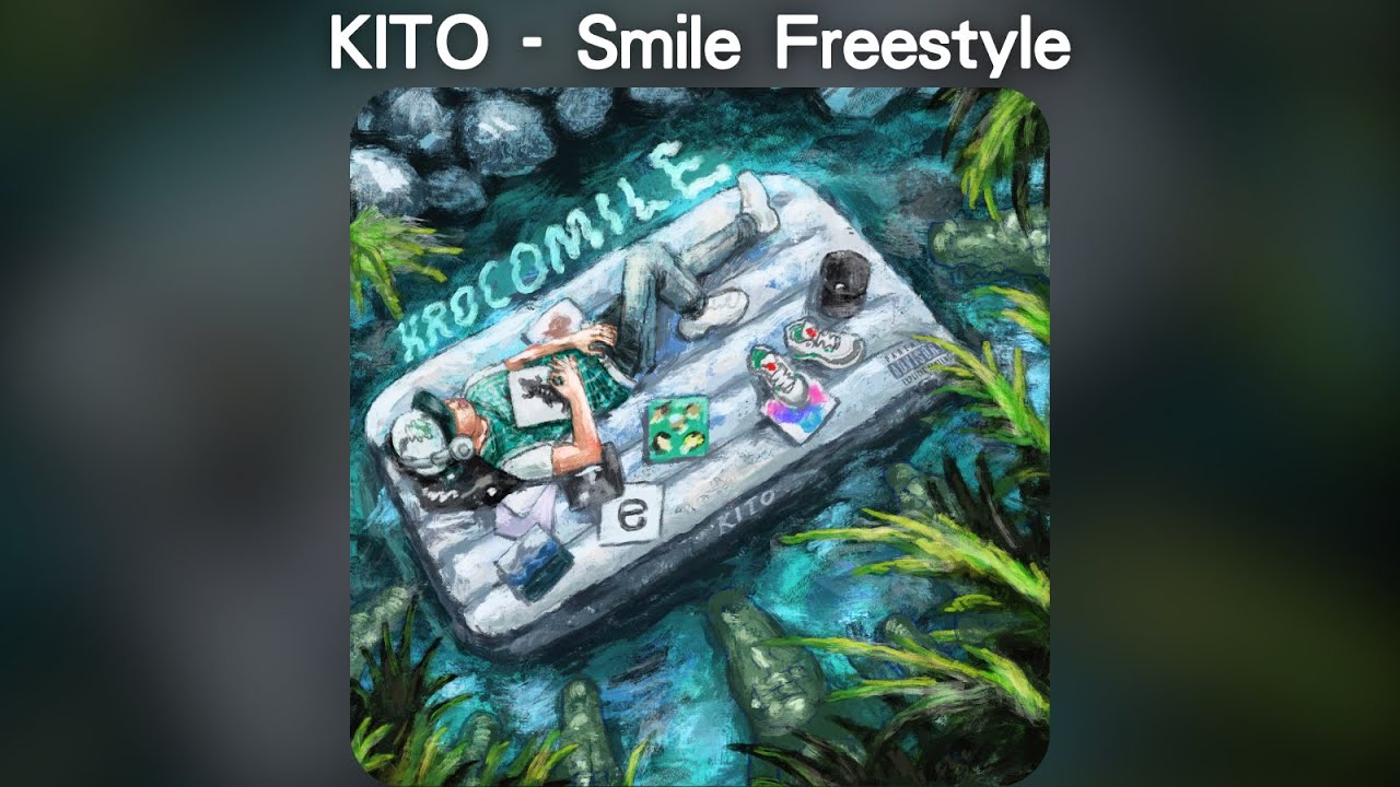 KITO - Smile Freestyle(保持微笑)【中文歌詞】《KROCOMILE》06 - YouTube