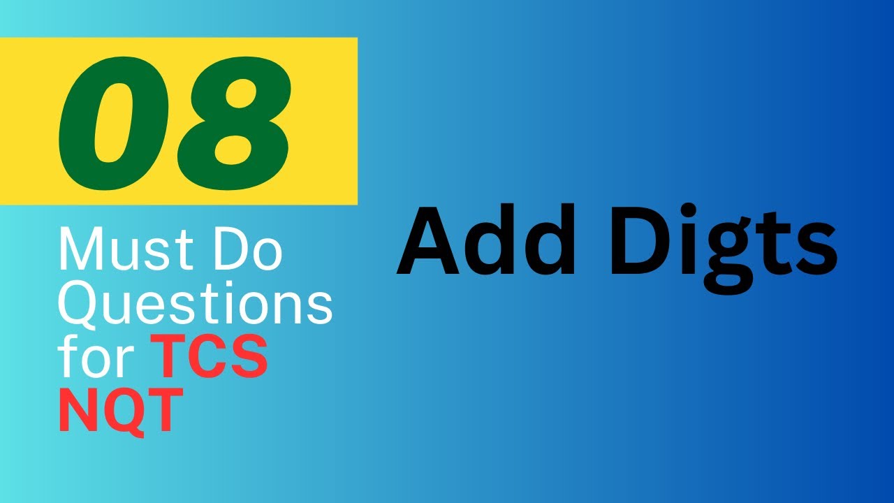 08. Add Digits || LeetCode - 258 || Arsh-Goyal TCS NQT-Sheet - YouTube