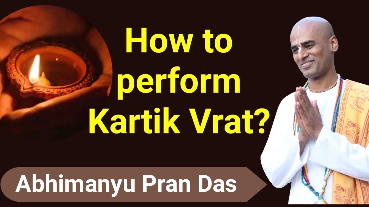 How to perform Kartik Vrat | Glories Of Kartik Month | Abhimanyu Pran ...