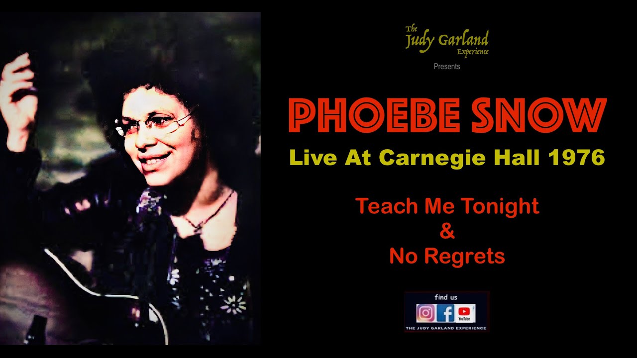 PHOEBE SNOW Live At Carnegie Hall 1976 Teach Me Tonight & No Regrets ...