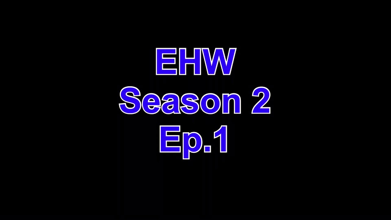 EHW S2: Ep.1 Release Date! - YouTube