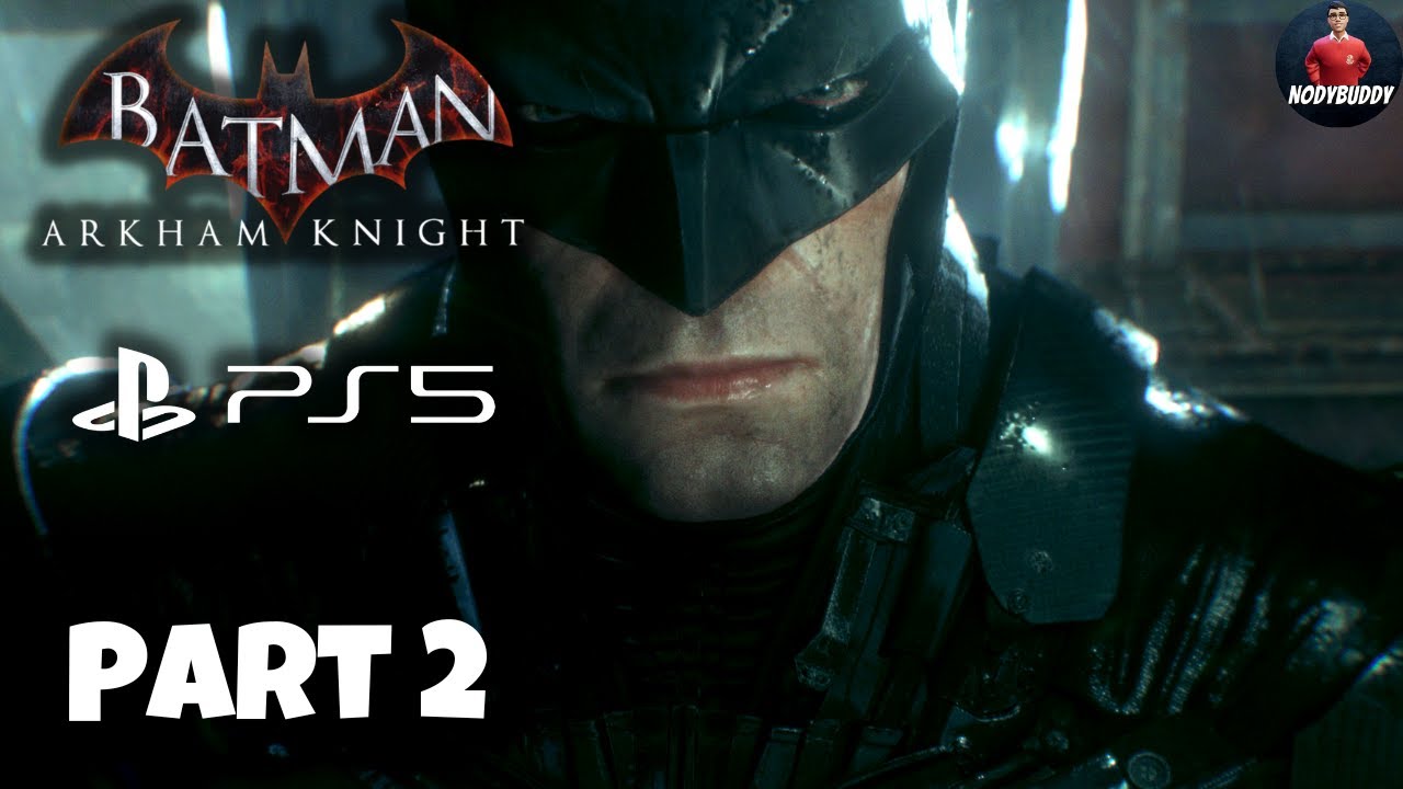 BATMAN ARKHAM KNIGHT PS5 2023 Walkthrough Gameplay Part 2 - (FULL GAME ...