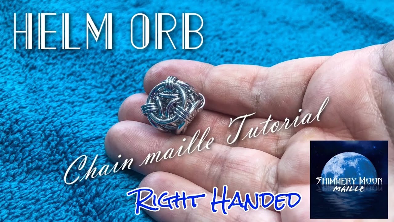 Helm Orb Chain Maille Tutorial - Right Handed - YouTube