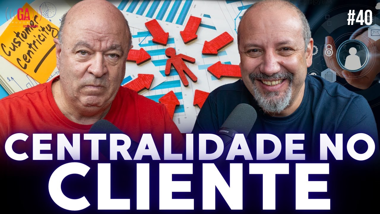 COMO A CENTRALIDADE NO CLIENTE PODE TRANSFORMAR SUA EMPRESA | Salibi e Magaldi | #40 - YouTube