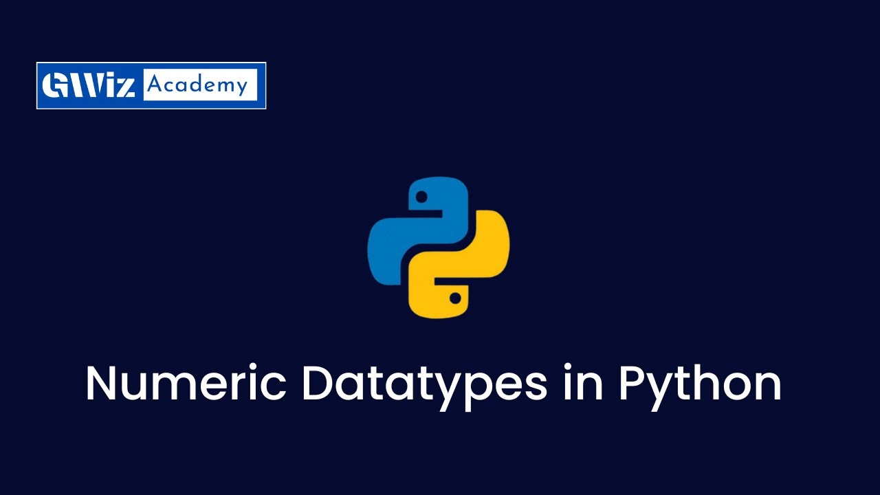 6. Numeric Datatypes in python | By GWiz Academy | Certificate Included ...