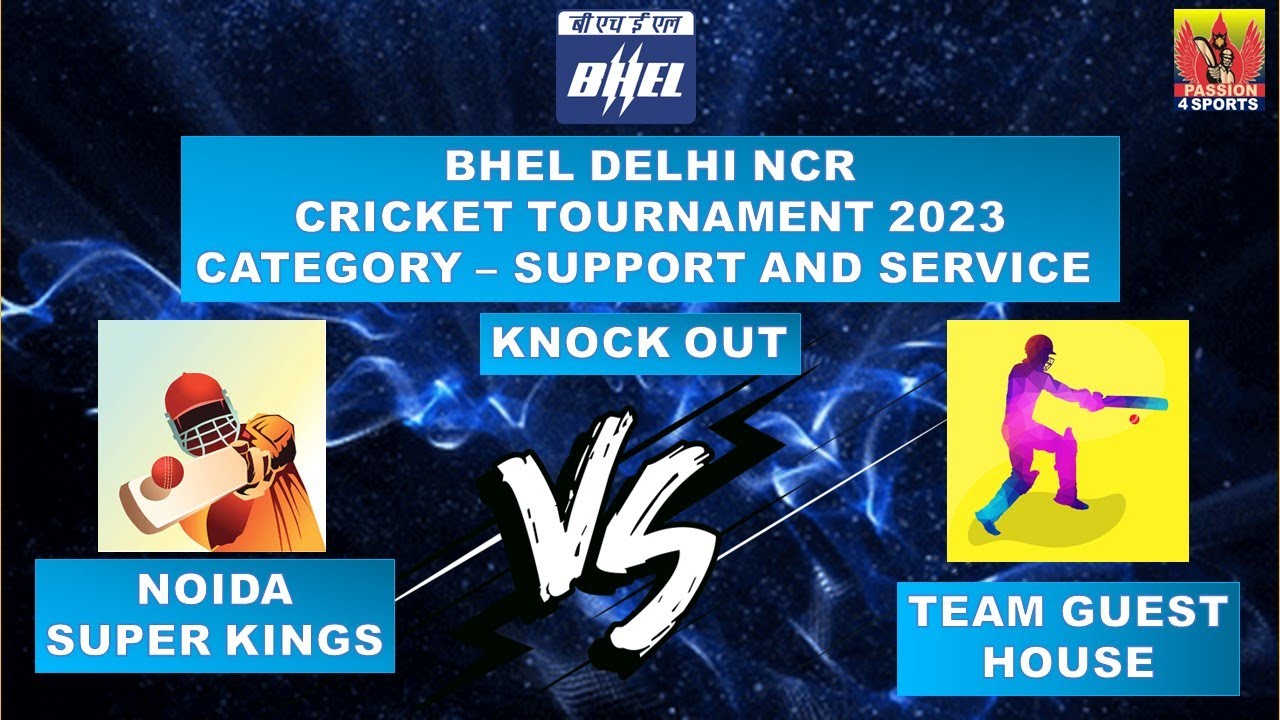 NOIDA SUPER KINGS VS TEAM GUEST BHEL KNOCK OUT 2023 - YouTube
