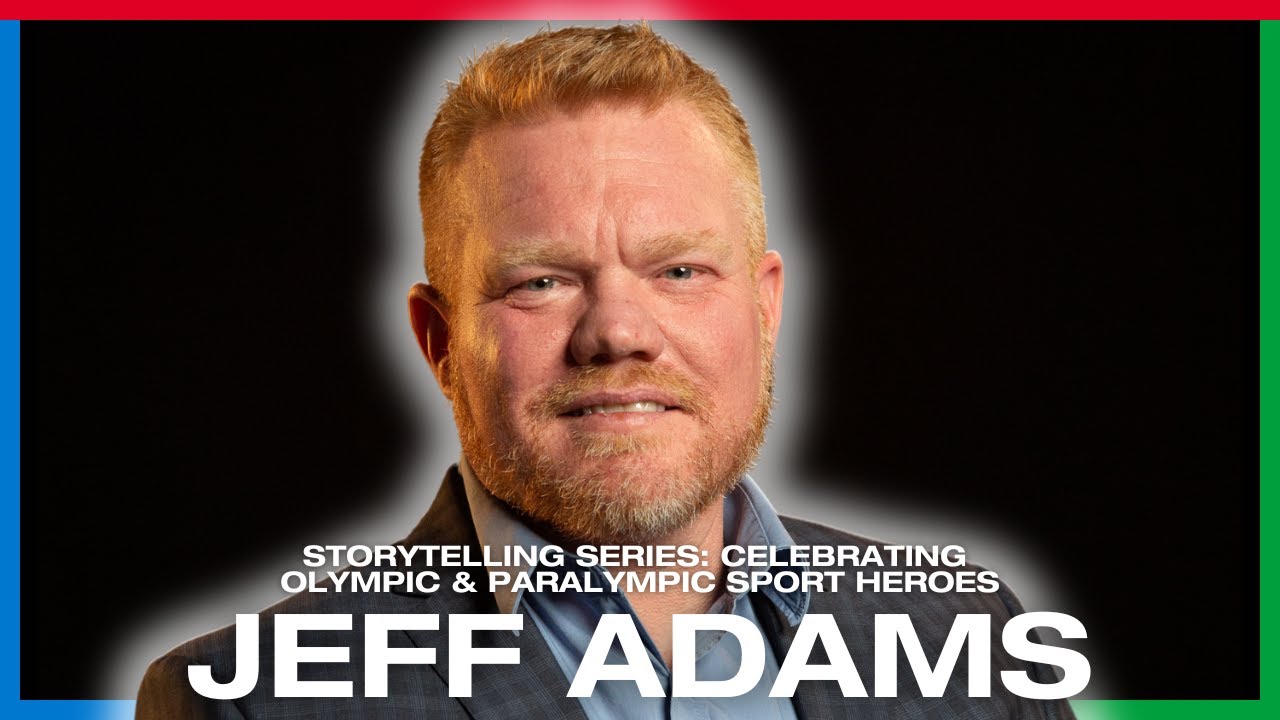 Jeff Adams - Storytelling Series: Celebrating Olympic & Paralympic ...