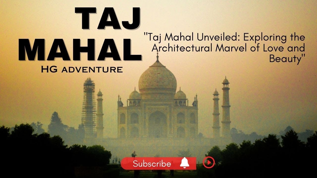 Exploring the Majestic Taj Mahal: "Taj Mahal Journey into the Heart of ...