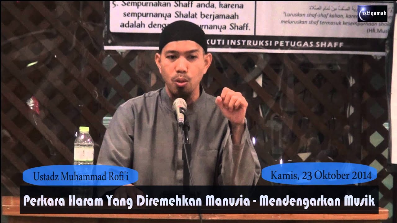 Ust Muhammad Rofi'i Mendengarkan Musik Perkara Haram yang Diremehkan ...