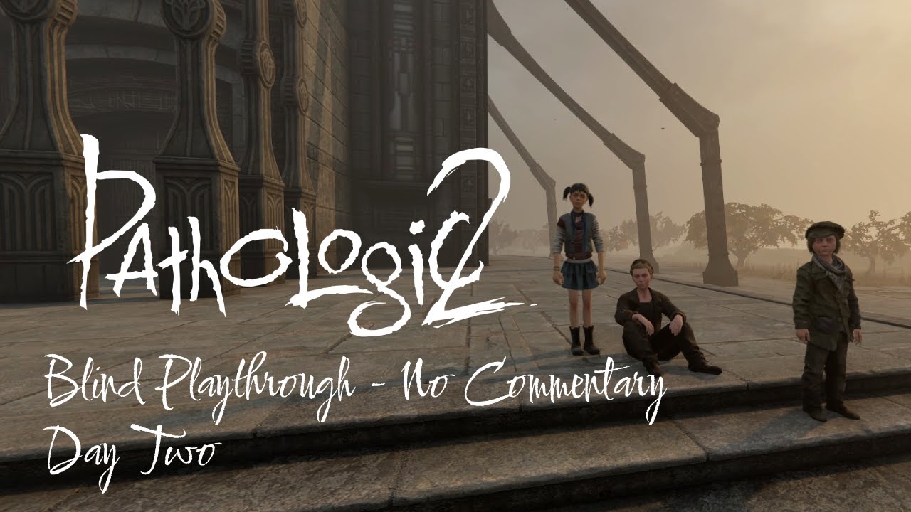 Pathologic 2 | Day 2 - No One Cares About Me (Blind Playthrough - No Commentary - Imago ...