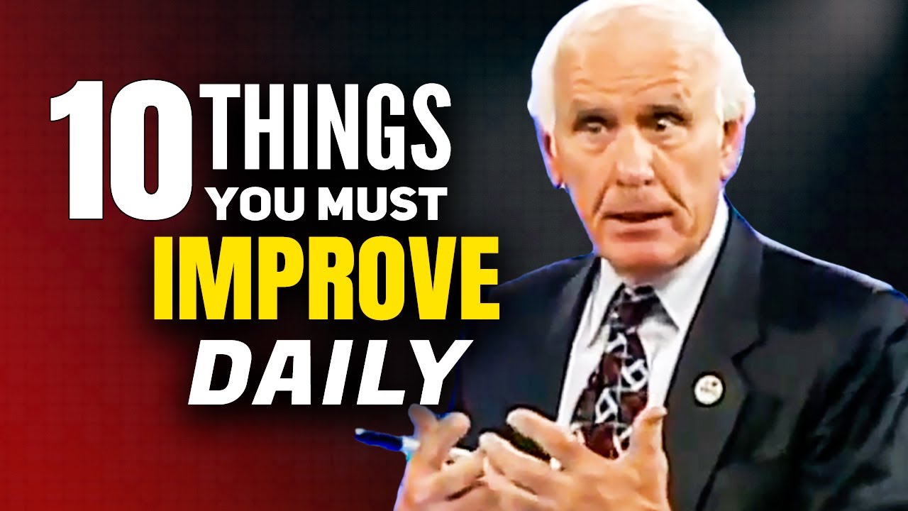 10 Things You Must Improve Everyday | Jim Rohn - YouTube