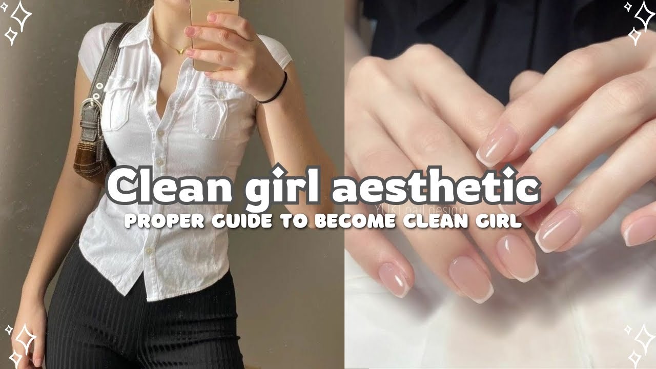 How to become a clean girl 😍 (proper guide to become clean girl) - YouTube