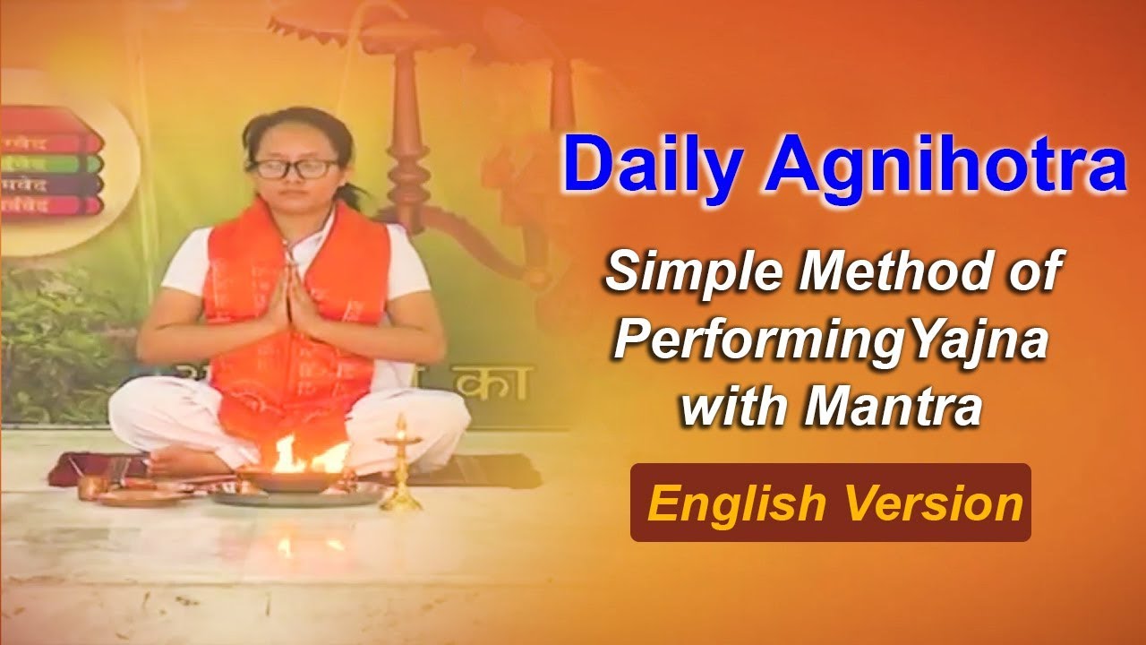 Daily Agnihotra - Simple Method of Performing Yajna with Mantras ...