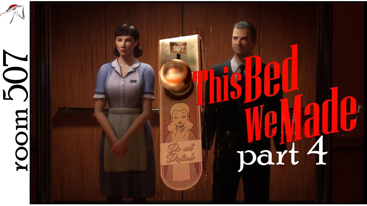 Room 507 - This Bed We Made - Part 4 - YouTube