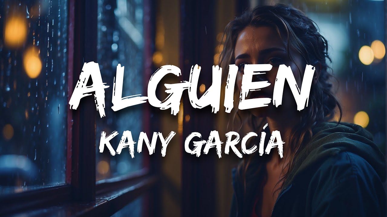Kany García - Alguien (Letra / Lyrics) - YouTube