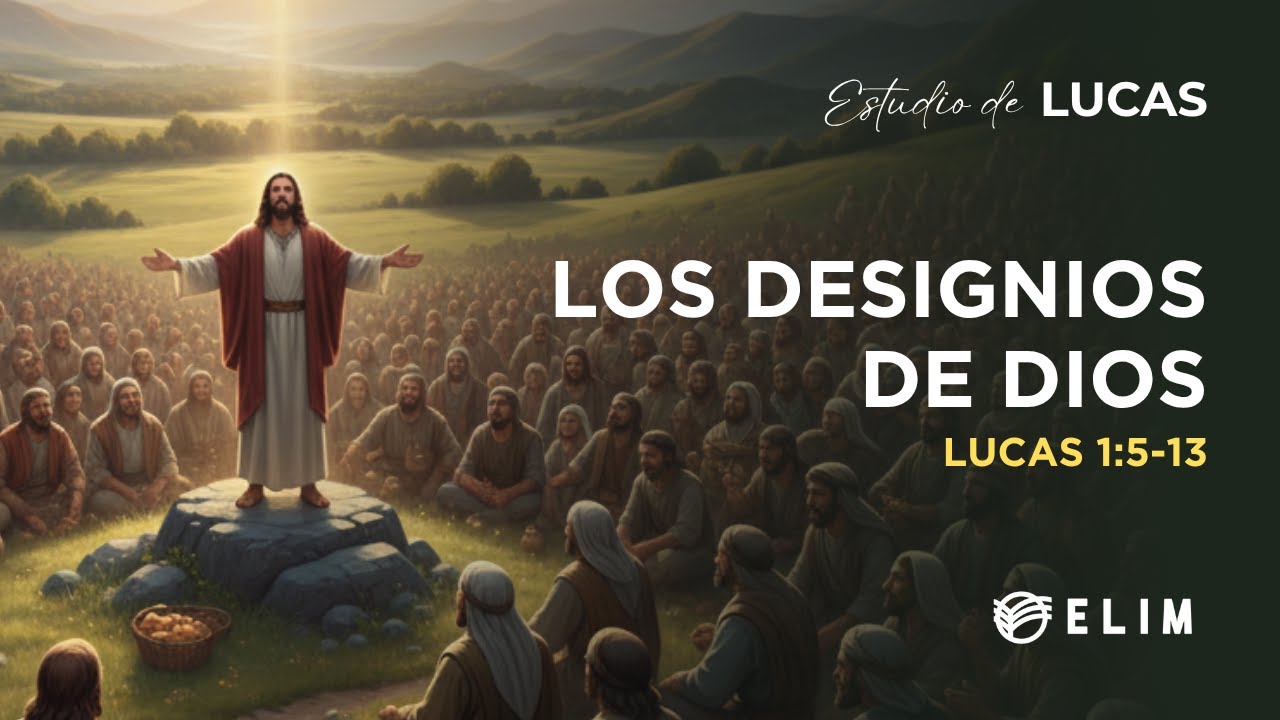 Los designios de Dios | Lucas 1:5-13 | Estudio Bíblico - YouTube