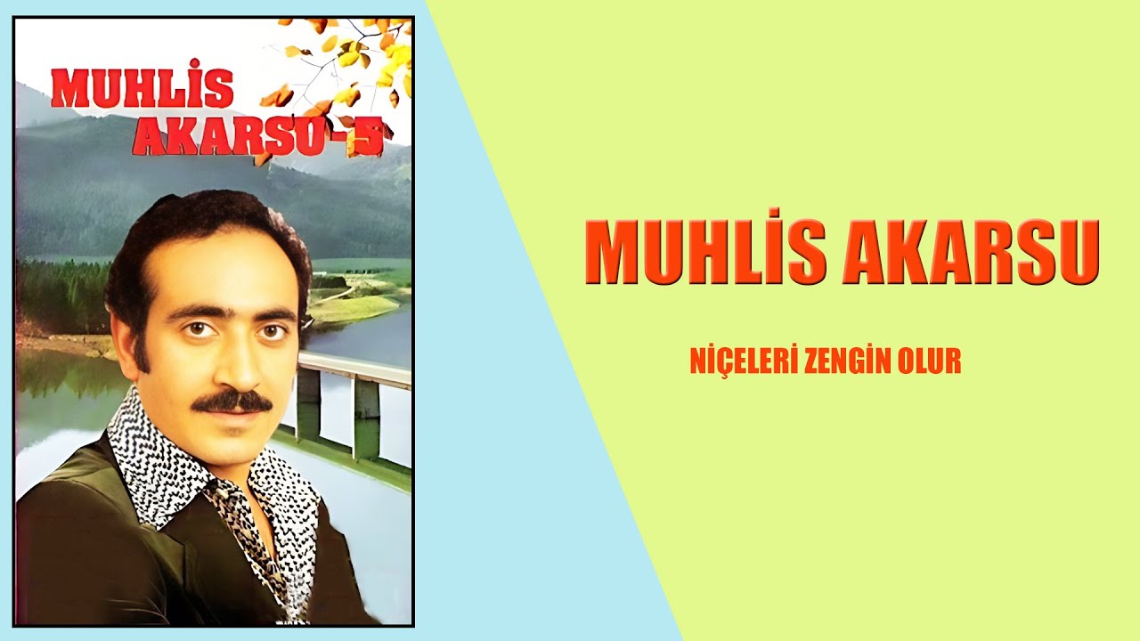 Muhlis Akarsu / Niceleri Zengin Olur - YouTube