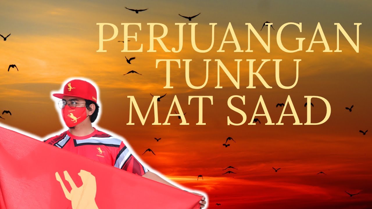 Perjuangan Tunku Mat Saad - YouTube
