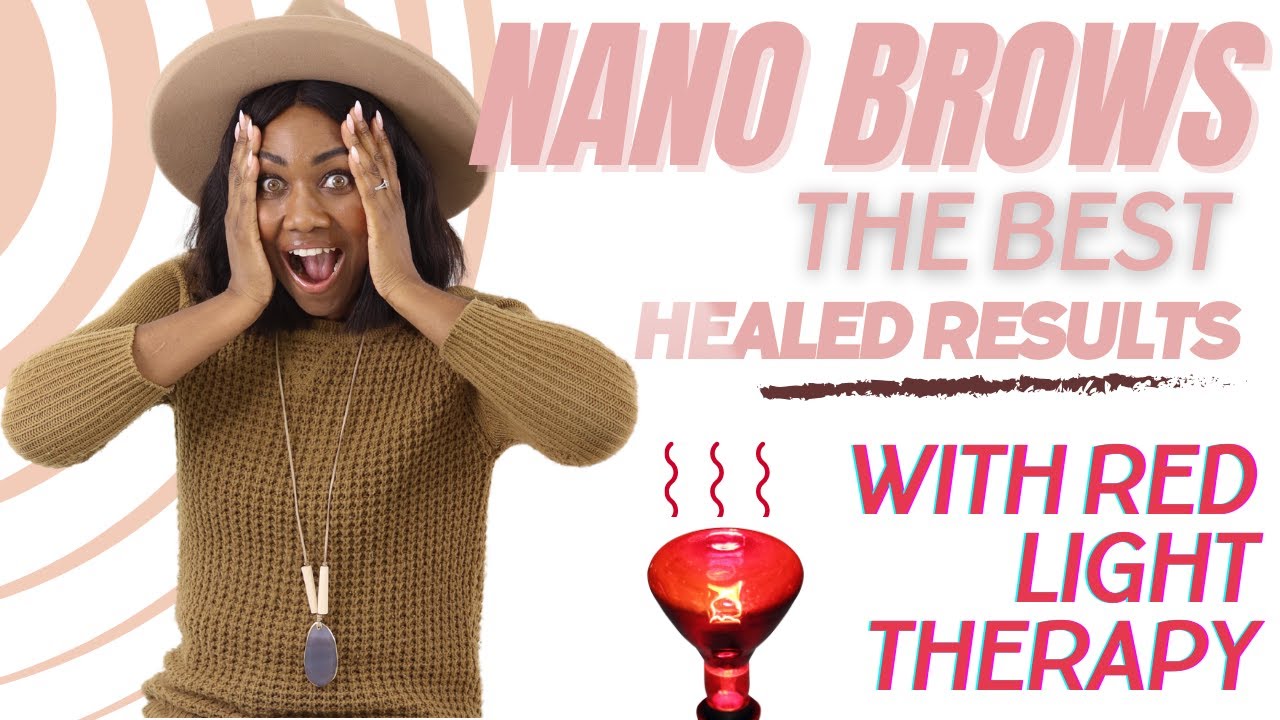 Nano Brows Best Healed Results with Red Light Therapy - YouTube