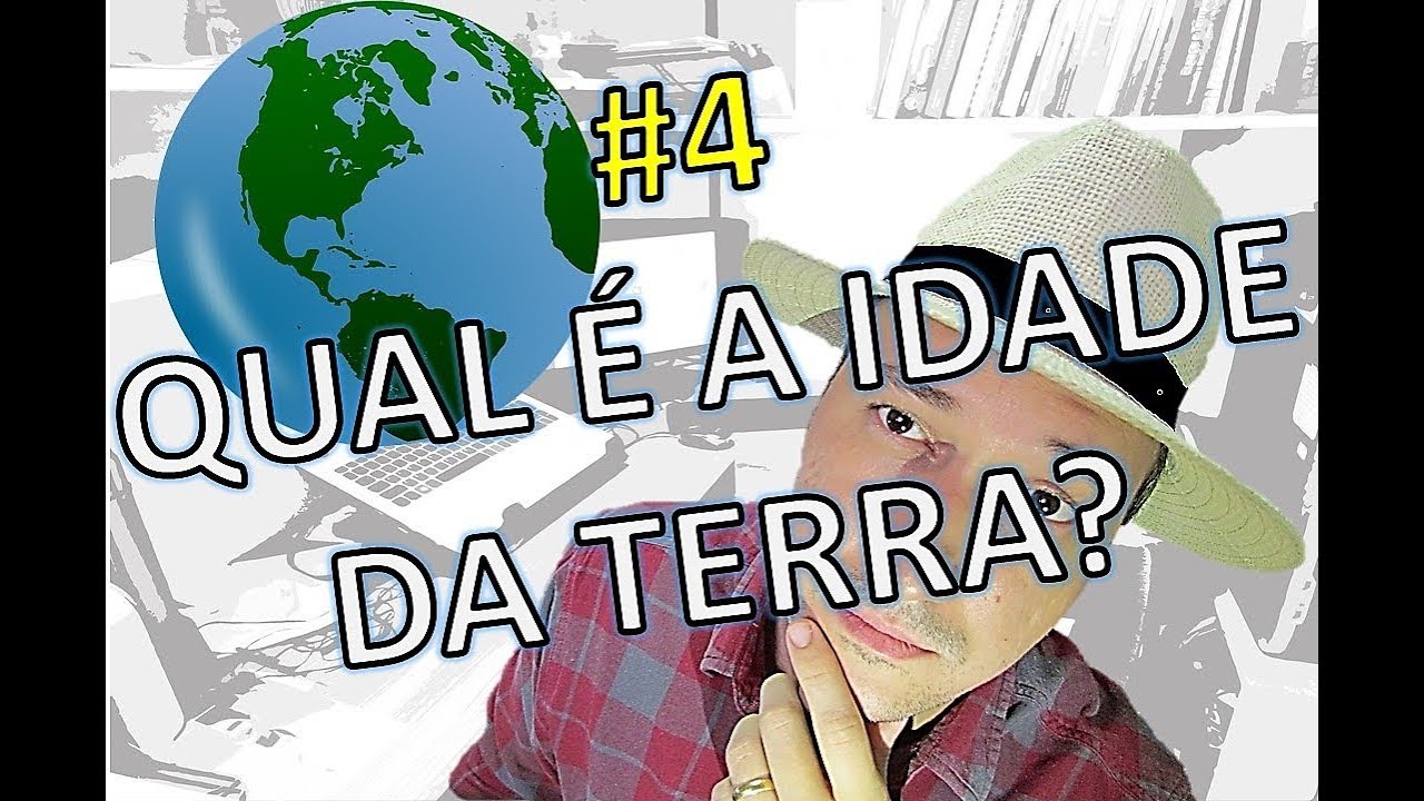 # 4 - Como sabemos a idade da Terra? - YouTube